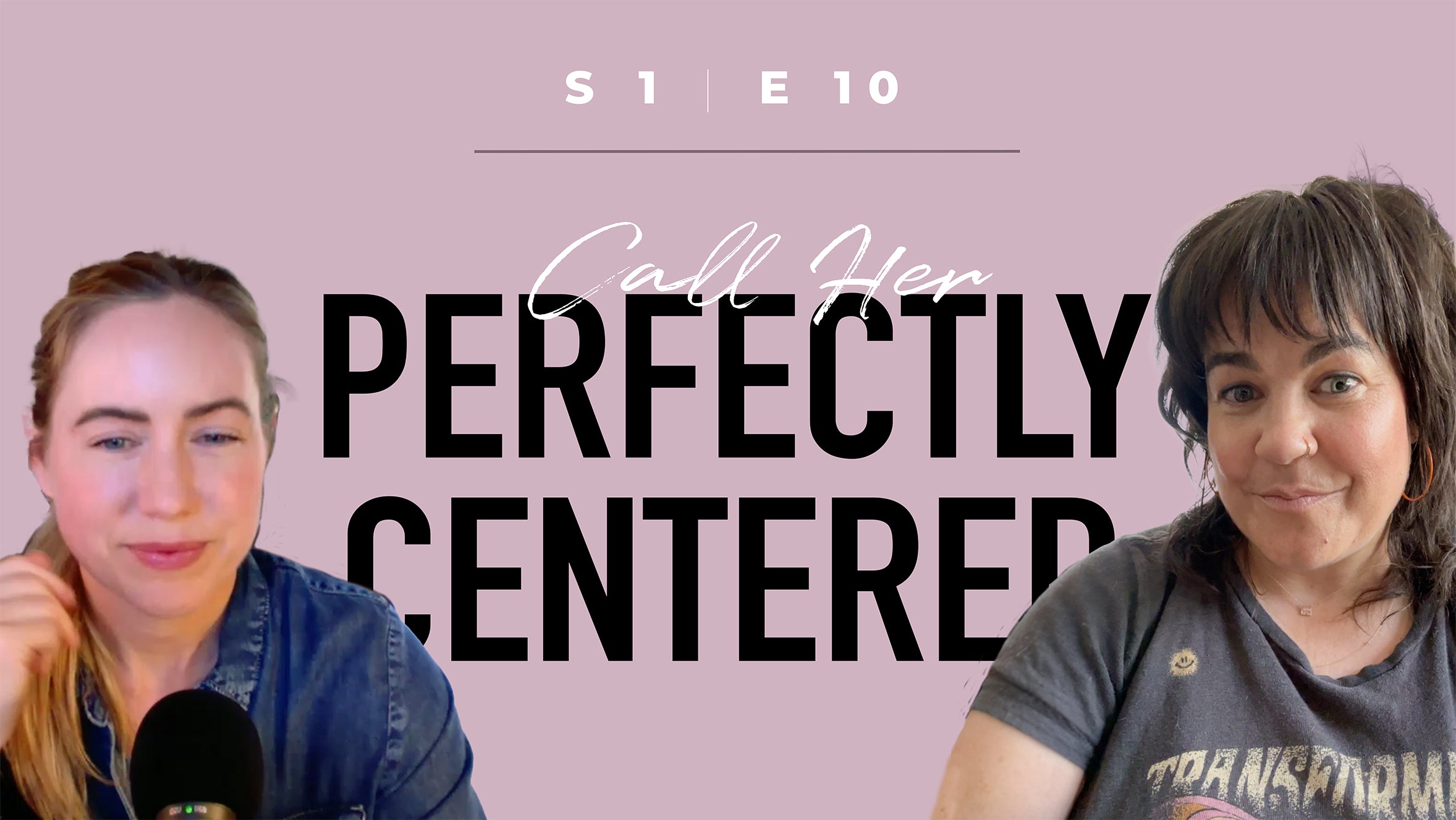 S1E10: Call Her Perfectly Centered - Empowering Women by Reclaiming Ag ...